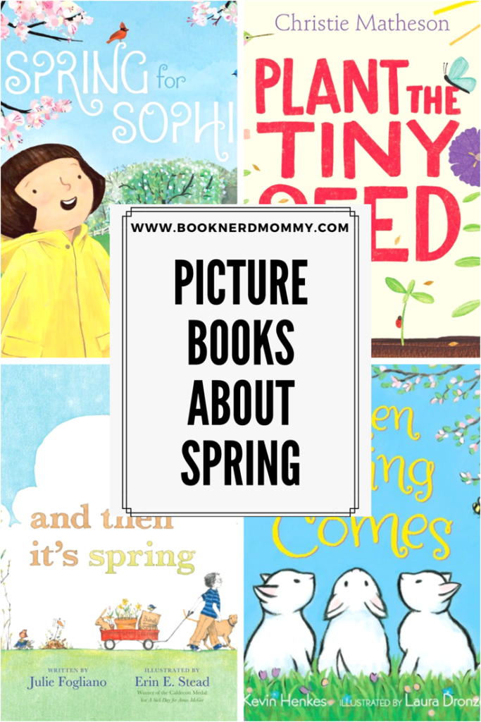 The Ultimate List of Picture Books About Spring · Book Nerd Mommy